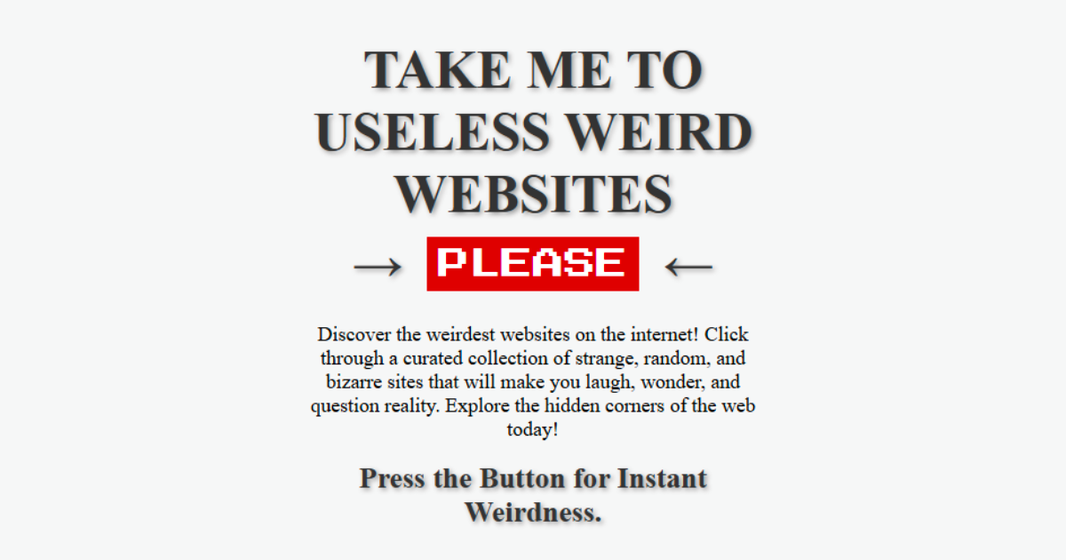 Weird Websites - Websites to Cure Boredom